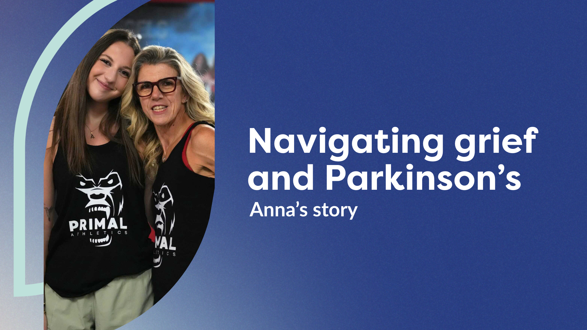 Anna’s journey through grief - Parkinson Canada